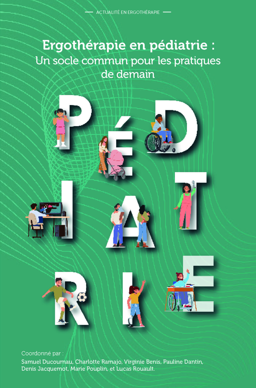 Ergothérapie en pédiatrie : un socle commun pour les pratiques de ...